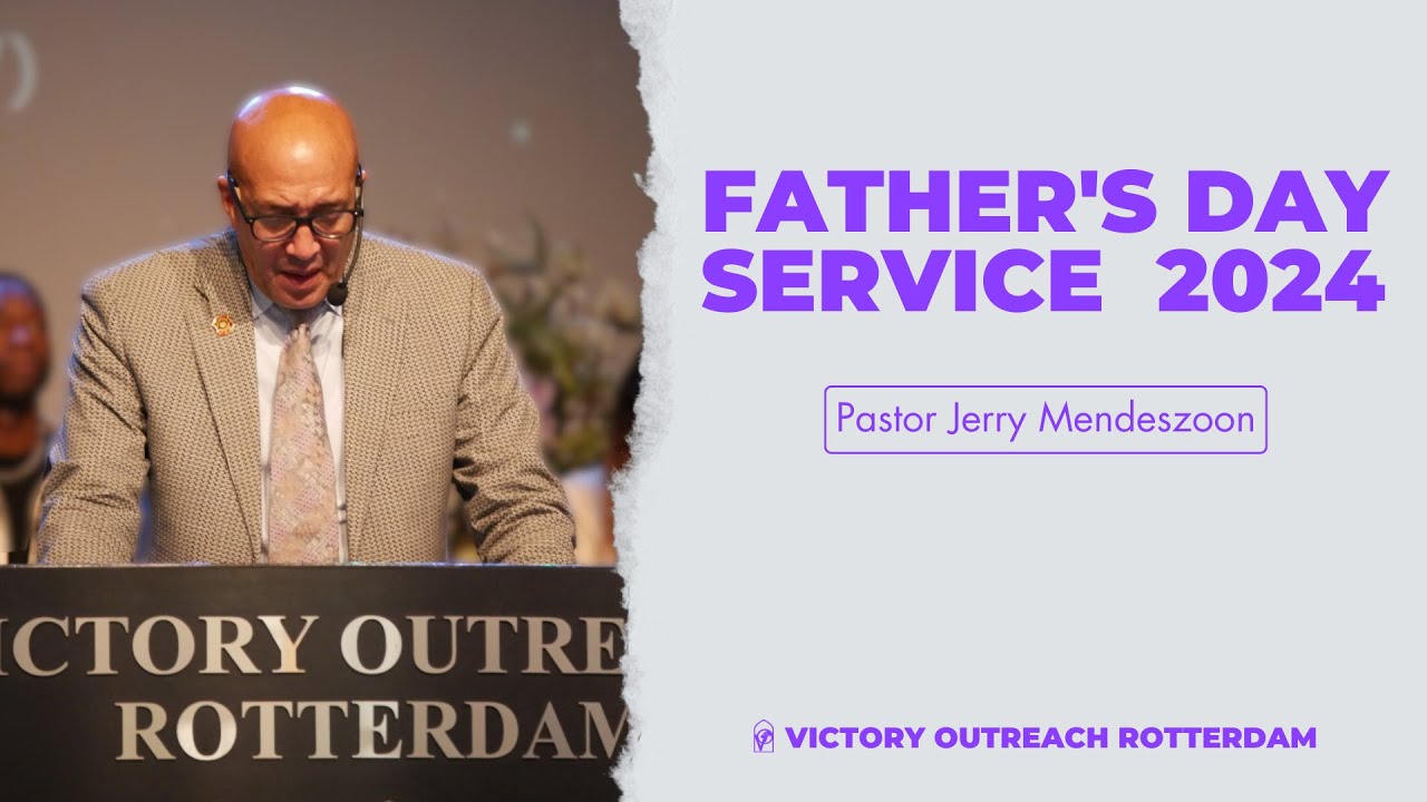 Father's day Service | ps. Jerry Mendeszoon | Victory Outreach ...