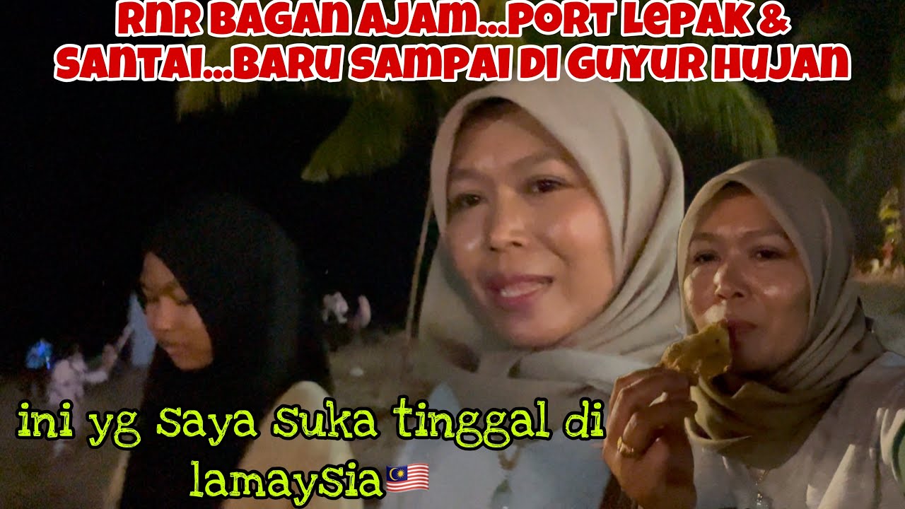 RnR BAGAN AJAM ‼️RAMAI FAMILY MELEPAK KAT SINI MALAM BAWAK ANAK KECIL…# ...