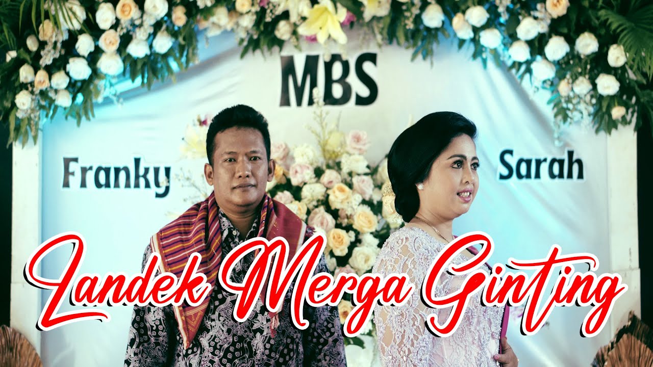 LANDEK MERGA GINTING - KERJA ADAT MBS "FRANKY & SARAH" | WEDDING KARO ...