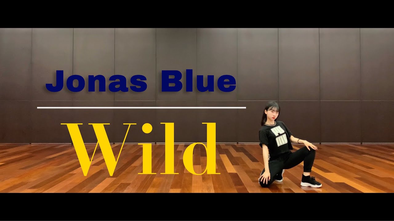 Jonas Blue - “Wild (ft. Chelcee Grimes, TINI, Jhay Cortez)” DANCE COVER ...