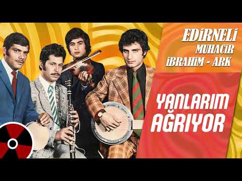 Edirneli Muhacir İbrahim ve Ark - Yanlarım Ağrıyor  | Orijinal Plak Kayıtları