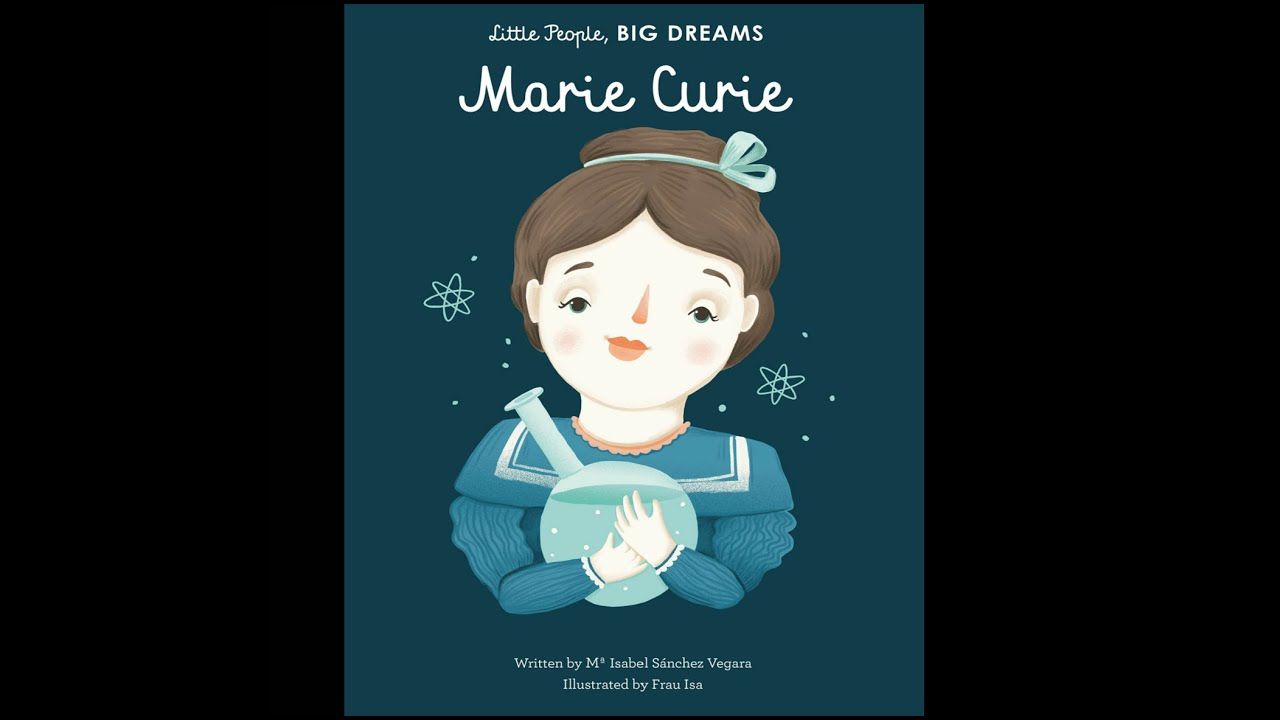 Little People Big Dreams | Marie Curie by Maria Isabel Sanchez Vergara ...