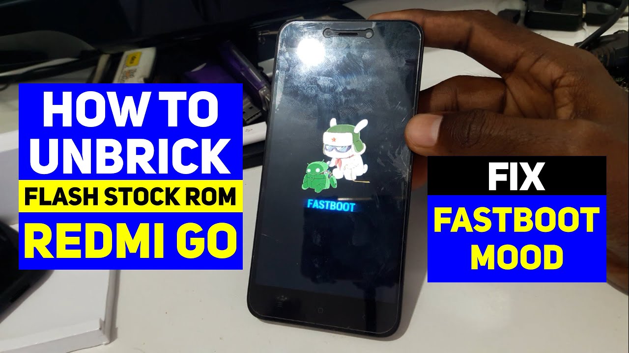 How to Unbrick/Flash Stock Rom on Redmi Go | Fix Fastboot Mode Redmi Go ...
