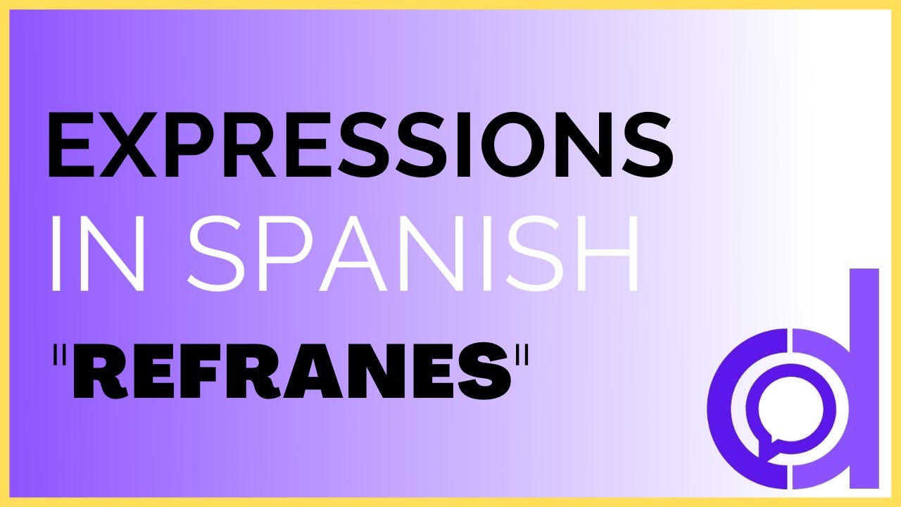 Did you Know These Spanish Expressions "Refranes"? - YouTube