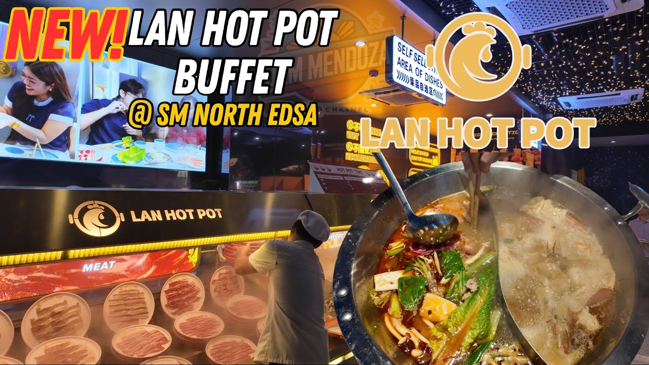 [4K] LAN HOT POT BUFFET FOOD TOUR NEW BRANCH AT SM NORTH EDSA ...