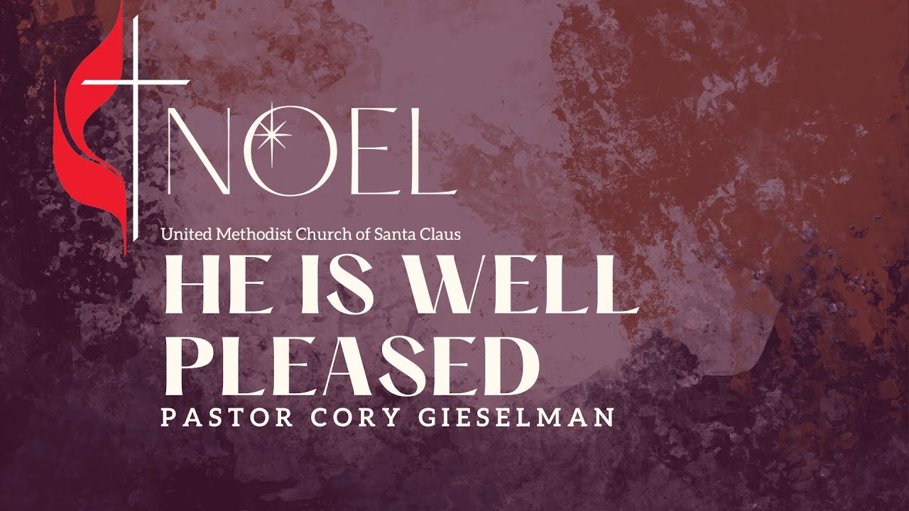 He is Well Pleased - Cory Gieselman - Noel United Methodist Church 01 ...
