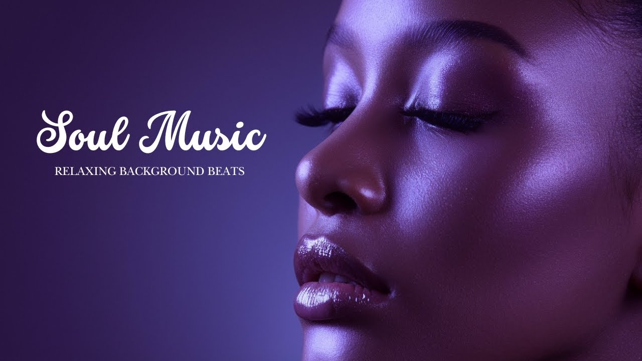 Soul Music to CALM Your Mind and Soothe Your Soul | Relaxing Music 2 ...