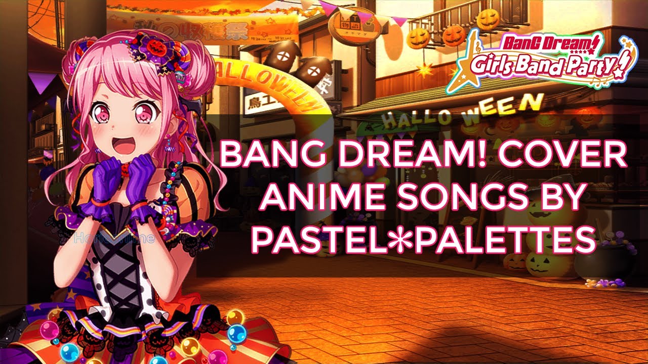BanG Dream! Cover Anime Songs By Pastel Palettes - YouTube