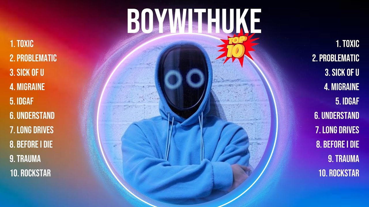 BoyWithUke Greatest Hits ~ Top 10 Best Songs To Listen in 2024 - YouTube
