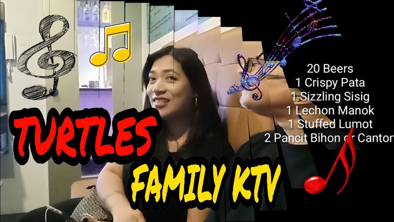 TURTLES FAMILY KTV | West Capitol Drive, Pasig | Arlene Aces - YouTube
