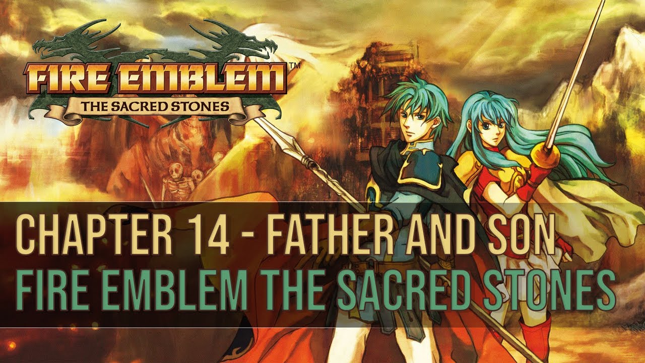 Fire Emblem: The Sacred Stones - Chapter 14 - Father and Son - YouTube