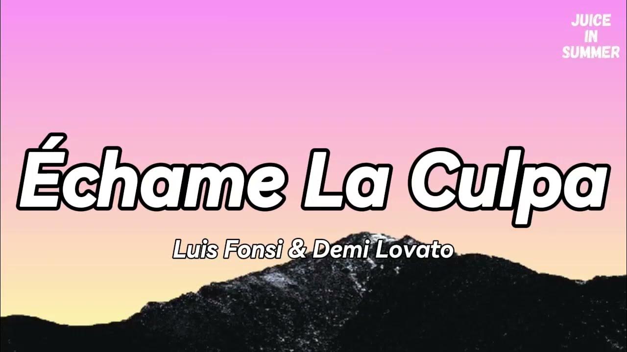 Luis Fonsi & Demi Lovato - Échame La Culpa (Lyrics)🎵 - YouTube