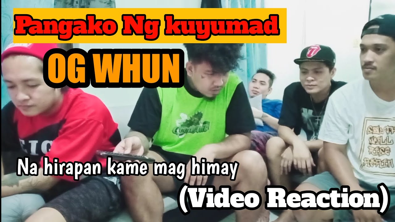PANGAKO NG KUYUMAD BY: OG WHUN (VIDEO REACTION) - YouTube