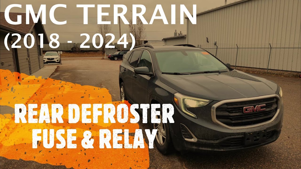 GMC Terrain - REAR WINDOW DEFROSTER FUSE AND RELAY LOCATION (2018 ...