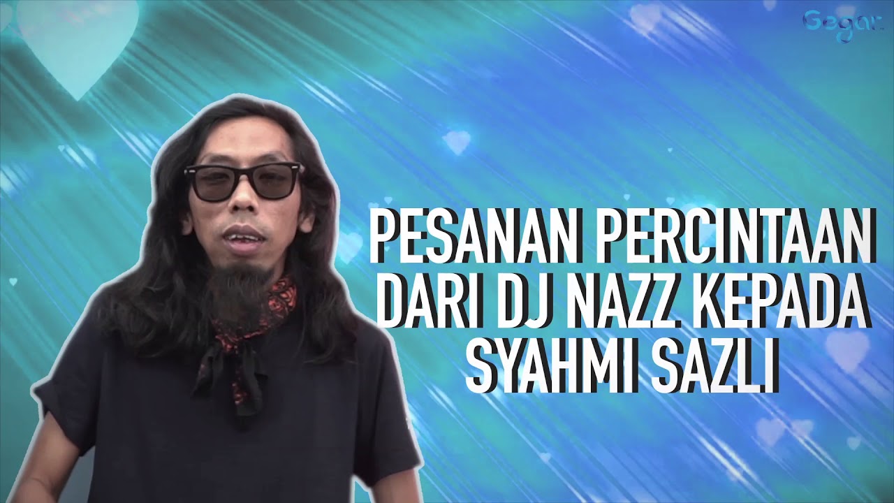 Pesanan Percintaan DJ Nazz Kepada Syahmi Sazli - YouTube