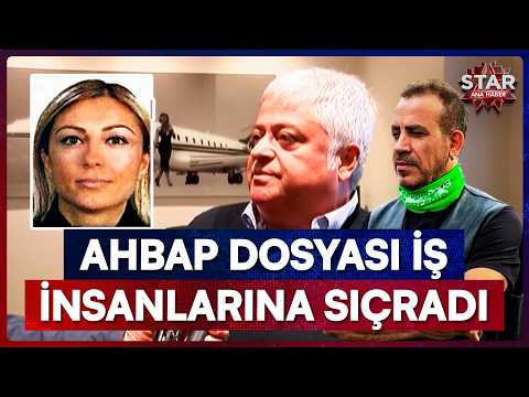 Ahbap Operasyonunda 4. Dalga! Ünlü İsimler ve İş İnsanları Adliyeye Çağrıldı | Star Ana Haber