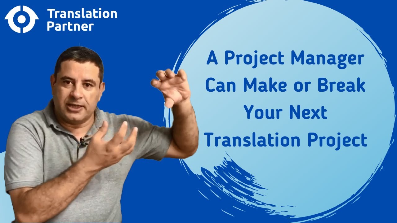 A Project Manager Can Make or Break Your Next Translation Project - YouTube