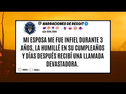 Mi ESPOSA Me Fue Infiel, La Humillé En Su CUMPLEAÑOS Y Días Después Me Entere Que Se Fue Al INFIERNO