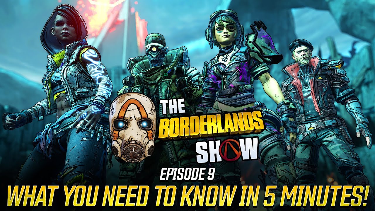 The Borderlands Show: Episode 9 - What You Need to Know in 5 Minutes ...