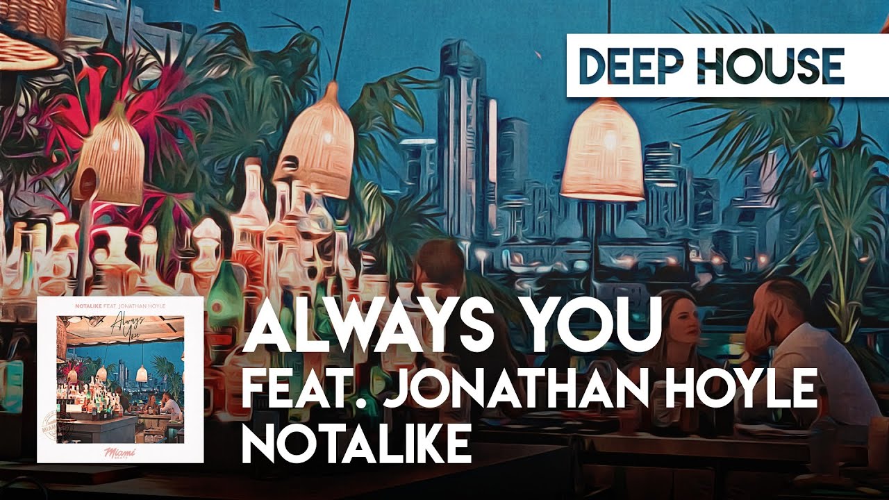 Notalike feat. Jonathan Hoyle - Always You - YouTube