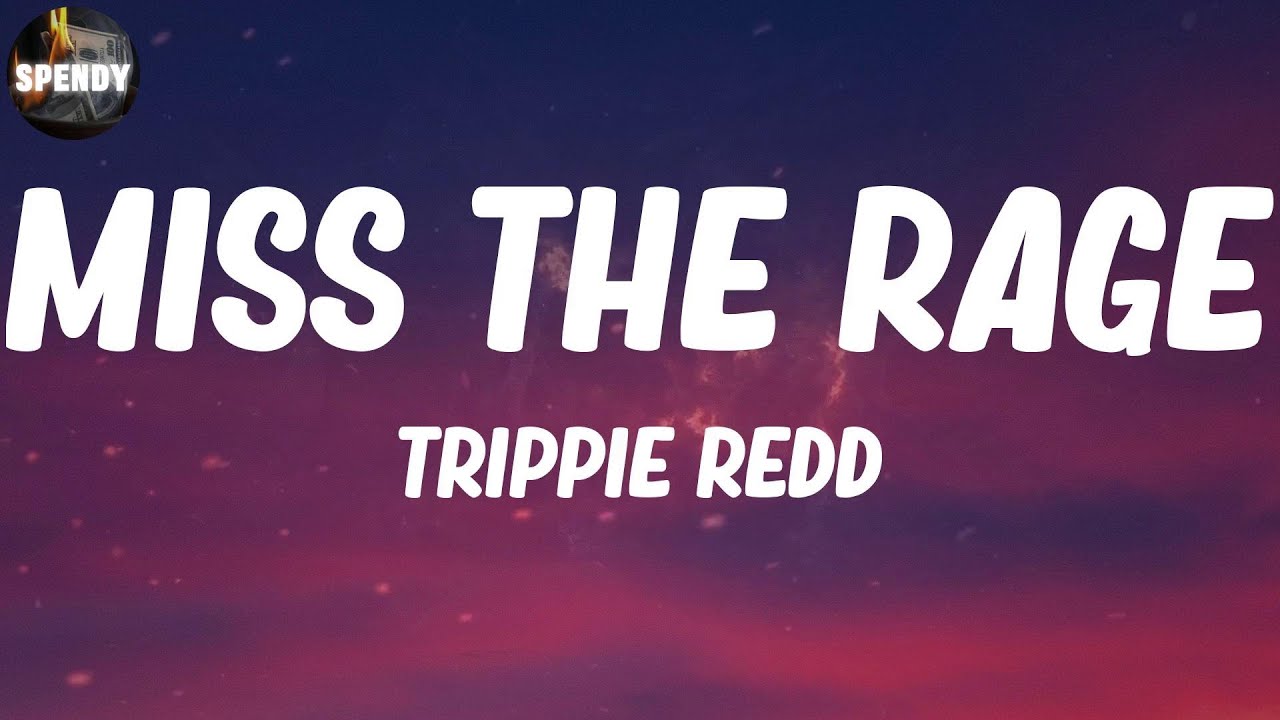 Trippie Redd - Miss The Rage (Lyric Video) - YouTube