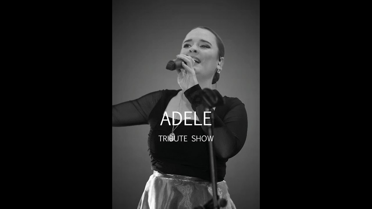 ADELE TRIBUTE SHOW - YouTube