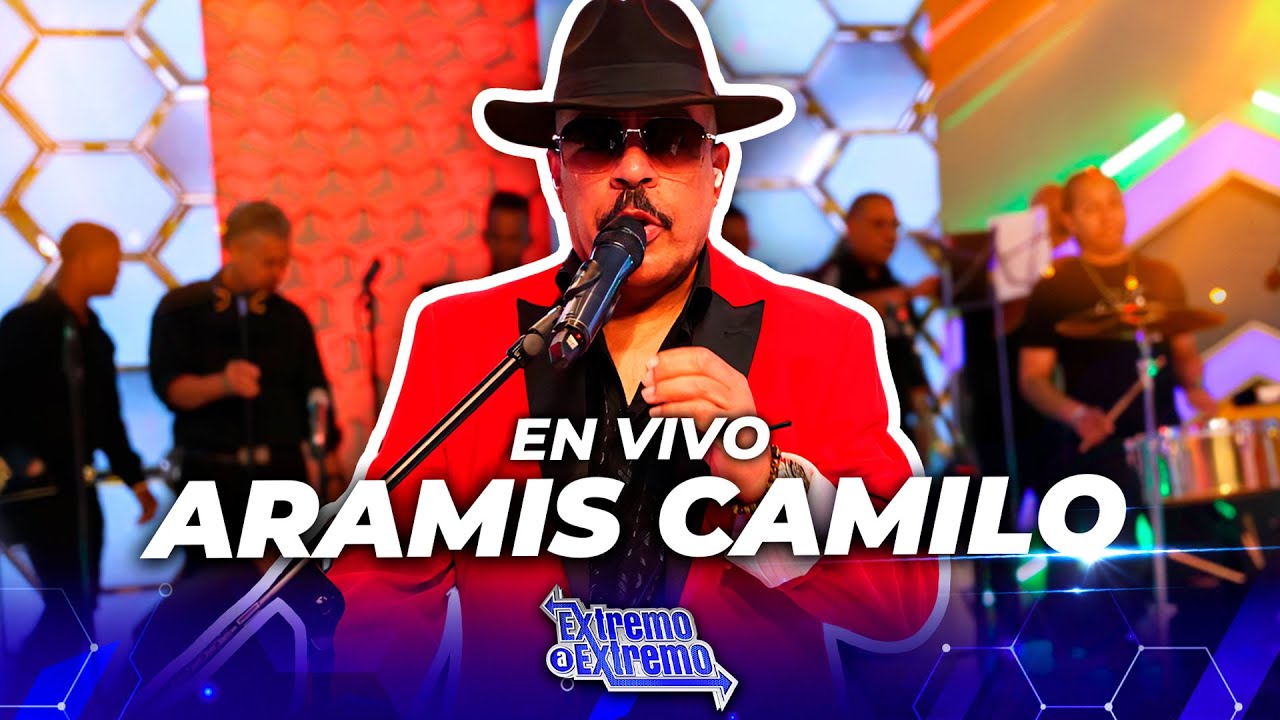 Aramis Camilo, Presentación en Vivo | Extremo a Extremo - YouTube