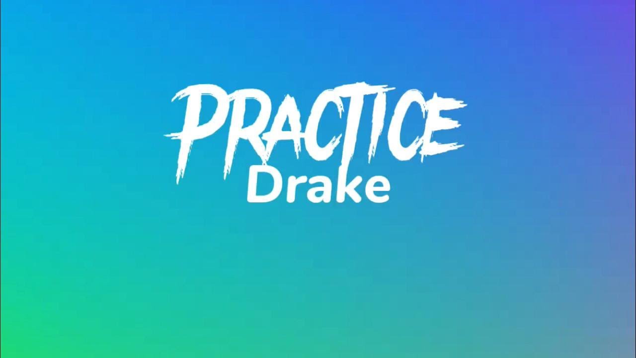 Practice-lyrics by Drake - YouTube