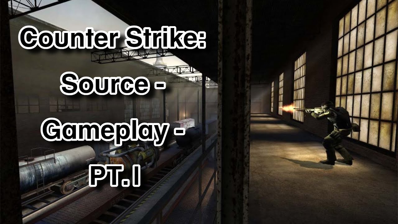 Counter Strike: Source - Gameplay - PT.1 - YouTube