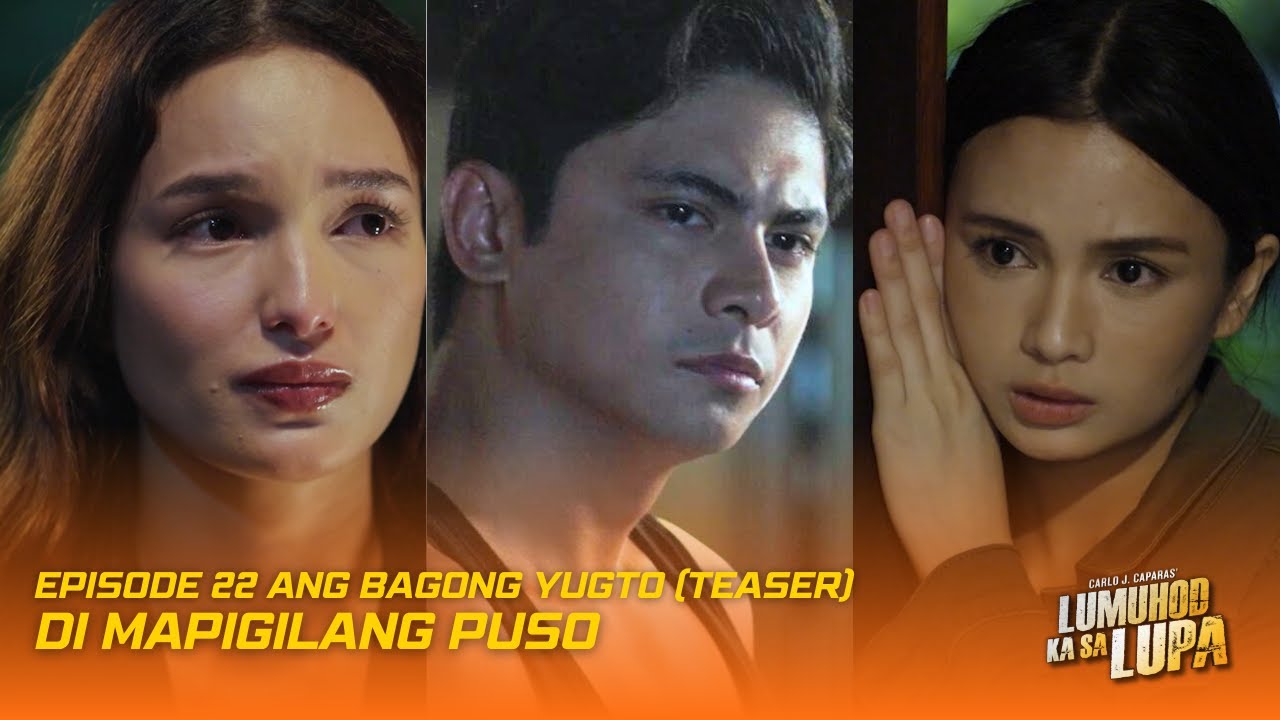 DI MAPIGILANG PUSO | Episode 22 | Lumuhod Ka Sa Lupa (Ang Bagong Yugto) Teaser | Studio Viva ...