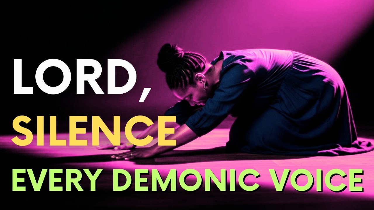 Lord, Silence Every Demonic Voice – Deliverance Prayer for Families ...