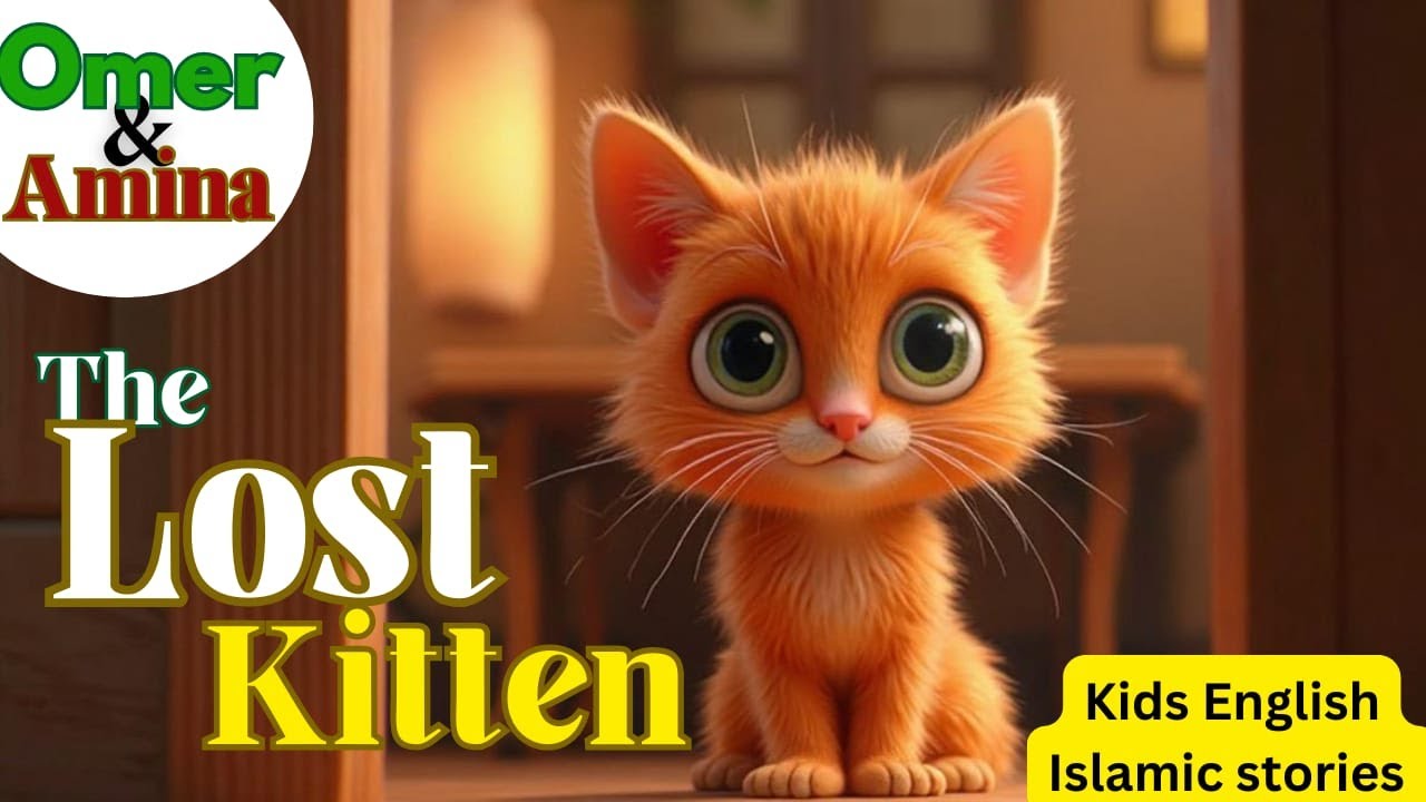 THE LOST KITTEN | Ramadan Series | Bedtime Islamic Stories in English ...