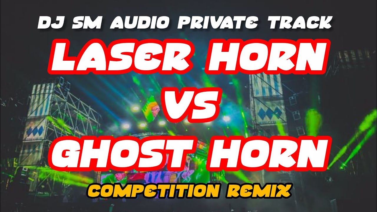 LASER HORN x GHOST GHORN x JATRA HORN (PRIVATE COMPETITION) DJ LISHA ...