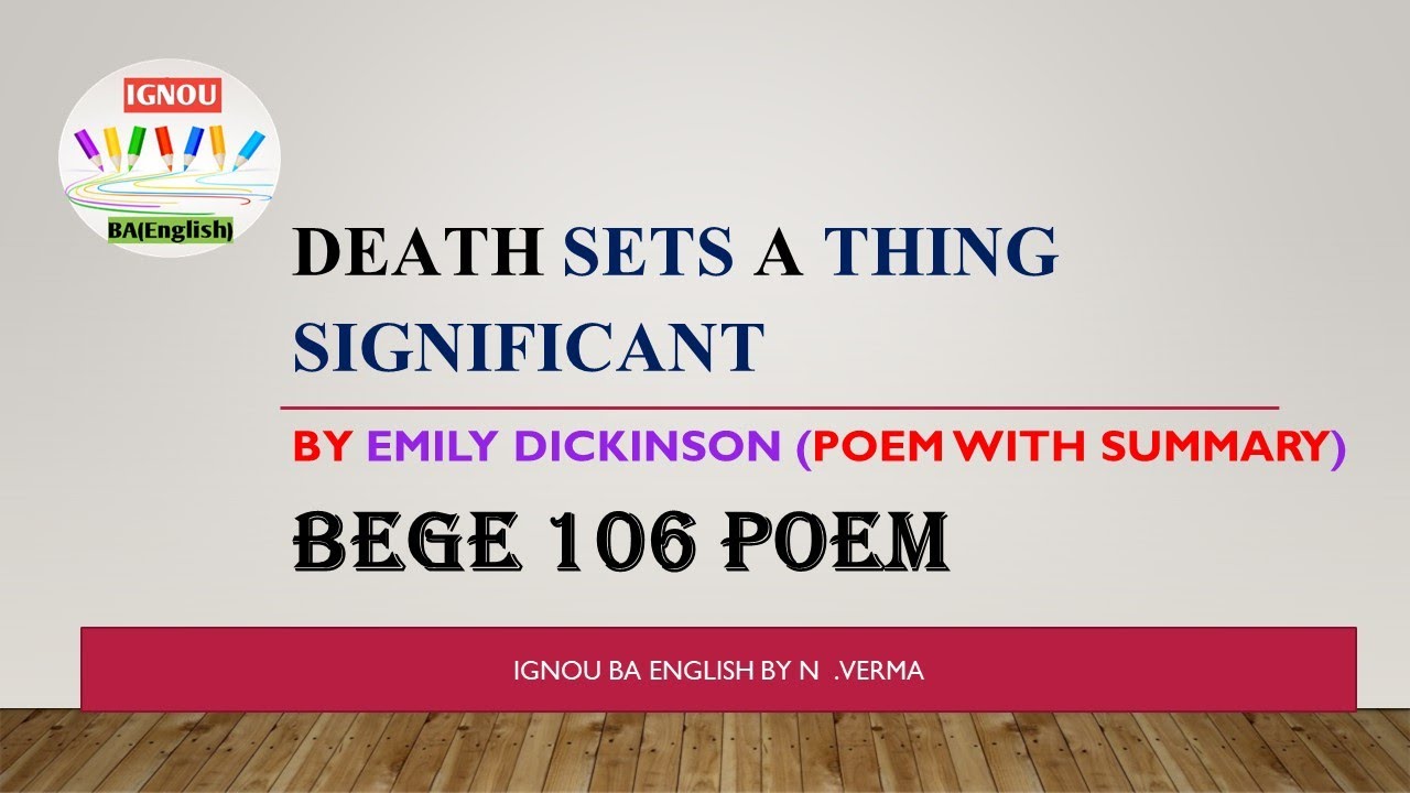 Death Sets A Thing Significant by Emily Dickinson (full summary in ...