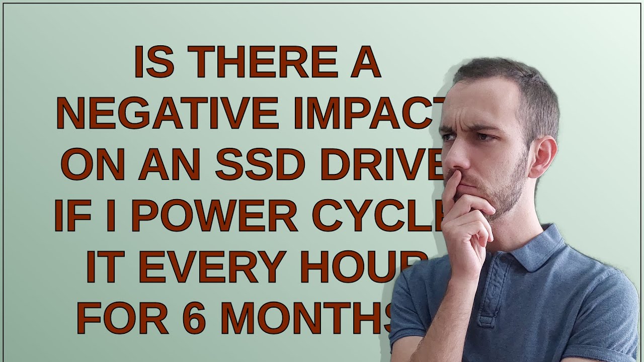 Is there a negative impact on an SSD drive if I power cycle it every ...