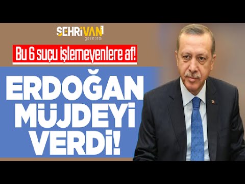 Af Yasasında Son Gelişmeler! Hükümetten Yeni Af Açıklamaları Var mı?