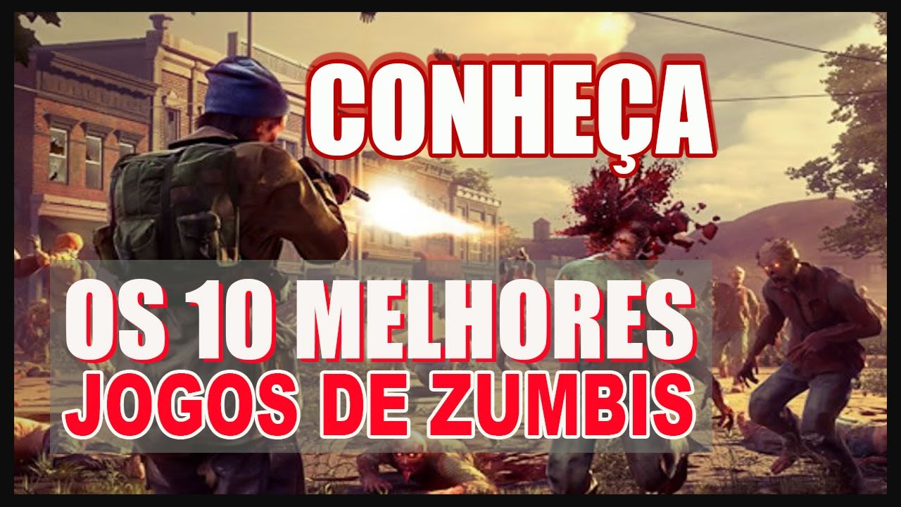 Os 10 Melhores Jogos de zumbis - YouTube