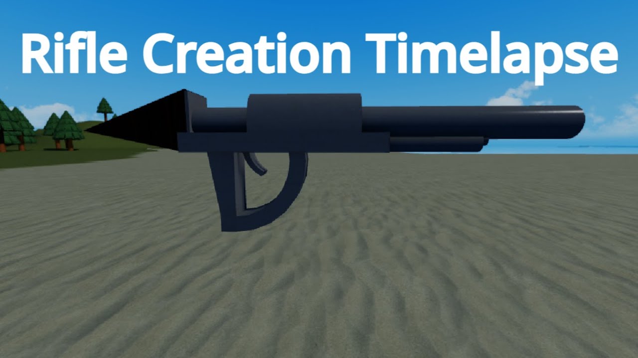 Roblox Rifle Model Timelapse - YouTube