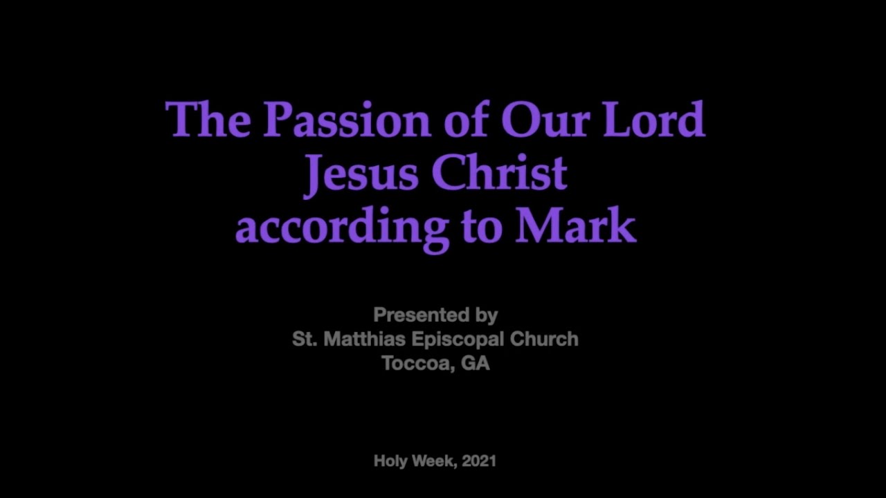 The Passion of our Lord Jesus Christ According to Mark by St. Matthias ...