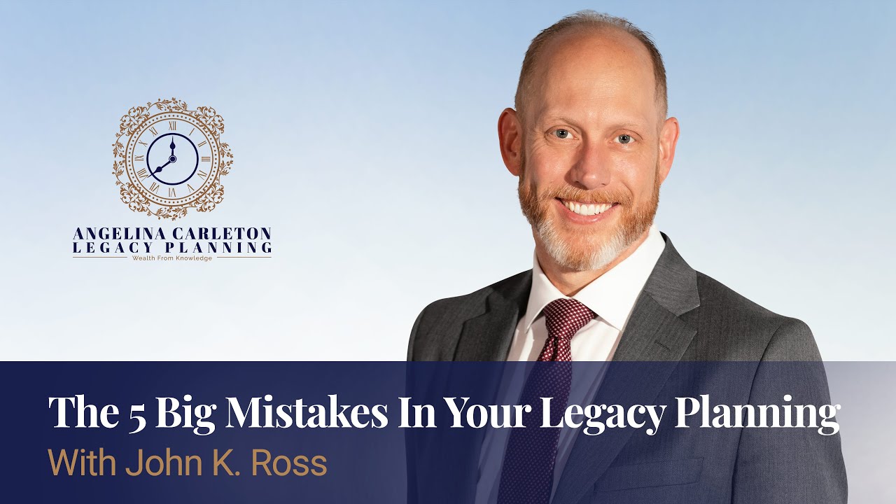 5 Biggest Legacy Planning Mistakes with John K. Ross Esq - YouTube