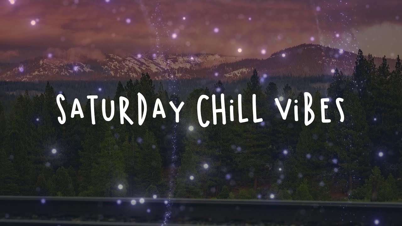 Saturday Chill Vibes | Pop R&B chill vibes - YouTube