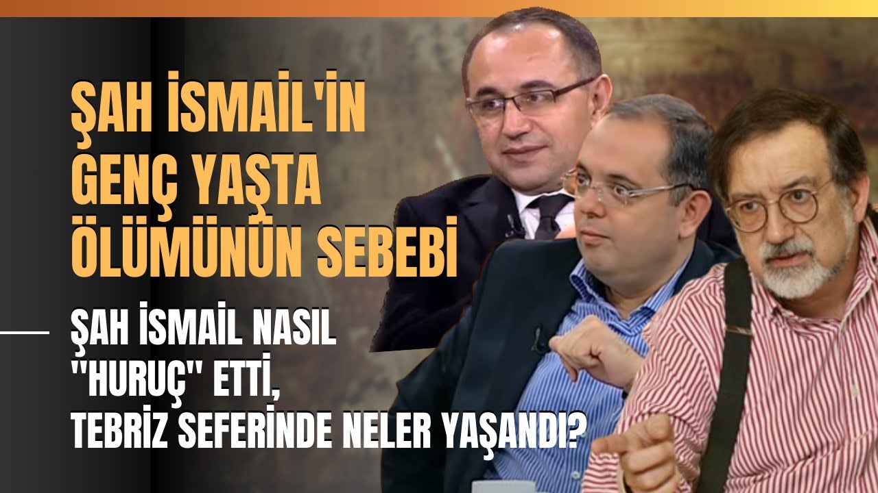 Şah İsmail'in Genç Yaşta Ölümünün Sebebi... - YouTube