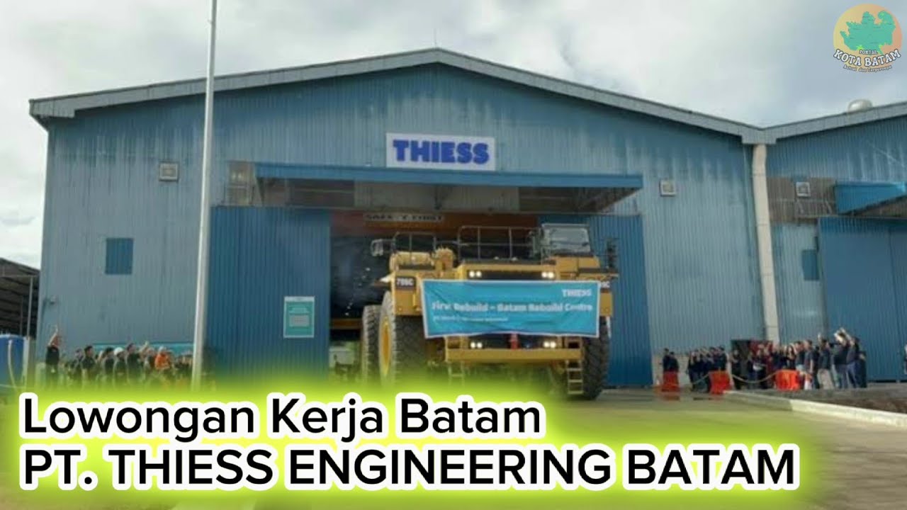 Lowongan Kerja Hari Ini PT. THIESS ENGINEERING BATAM || loker hari ini ...
