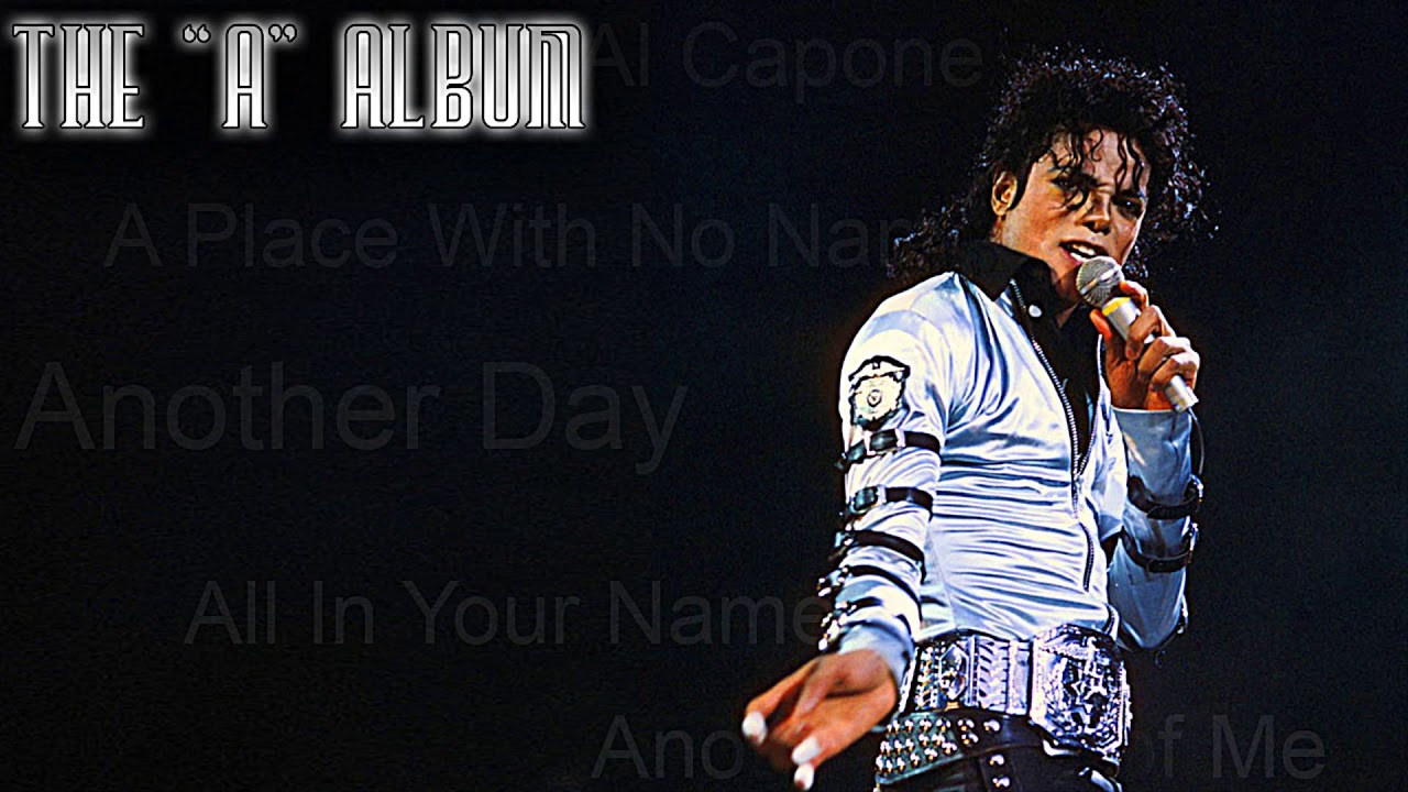 Michael Jackson - The "A" Album (Fanmade) - YouTube