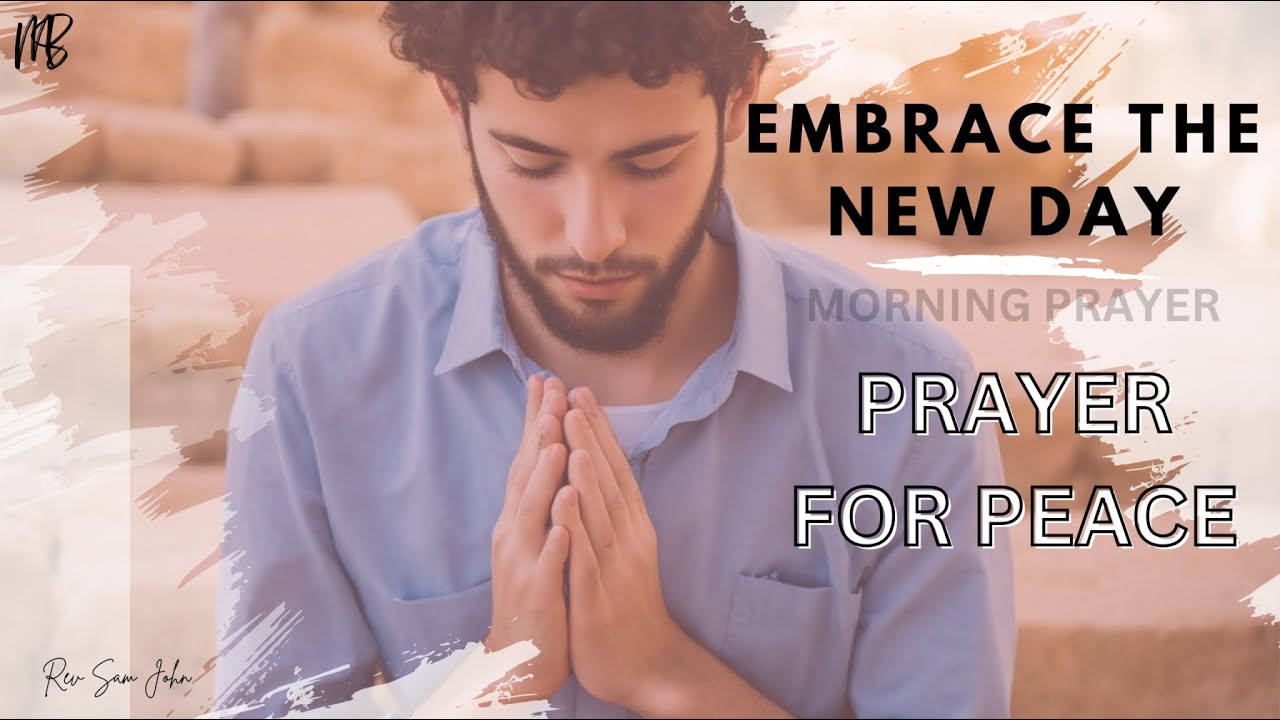 Embrace the New Day: Morning Prayers for Peace - Motivation Byte # ...
