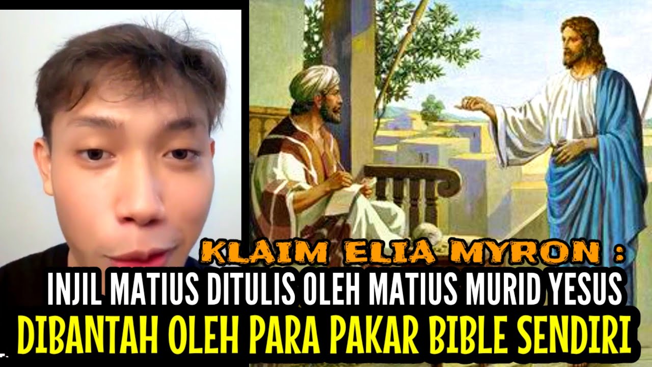 KLAIM ELIA MYRON INJIL MATIUS DITULIS OLEH MATIUS (MURID YESUS ...