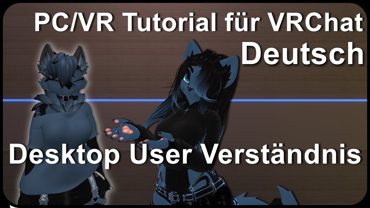 PC/VR Tutorial für VRChat: Desktop User Verständnis [Deutsch] [2024] [01] - YouTube