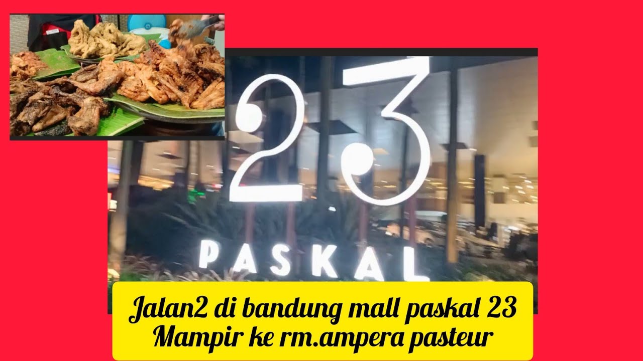 jalan-jalan di kota bandung,ke mall paskal 23 dan mampir di rumah makan ...
