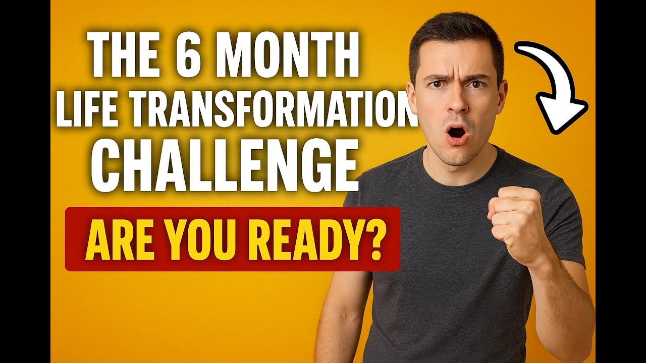 The 6 Month Life Transformation Challenge - Success Plan - YouTube