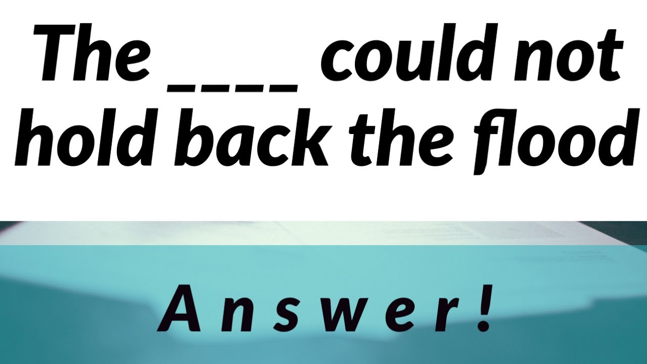 The Could Not Hold Back The Flood Correct Answer YouTube the-could-not-hold-back-the-flood-correct-answer-youtube